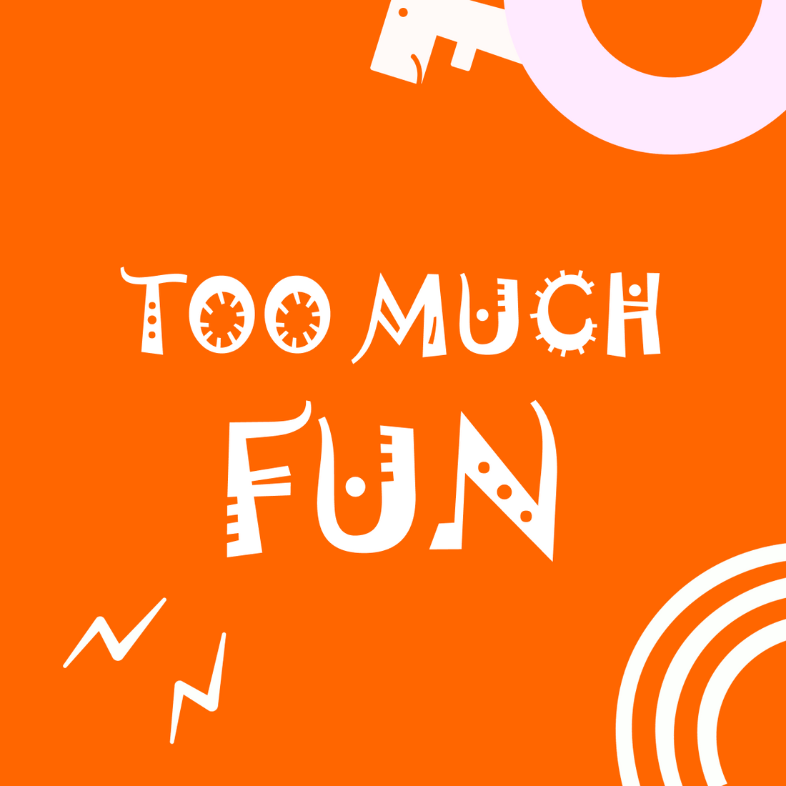 Too Much Fun – FunZy